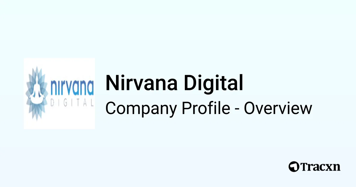 Nirvana Digital - 2025 Company Profile, Team, Competitors & Financials ...