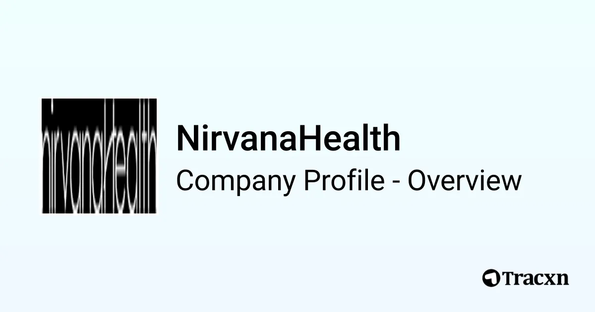 NirvanaHealth - 2025 Company Profile, Team, Funding & Competitors - Tracxn