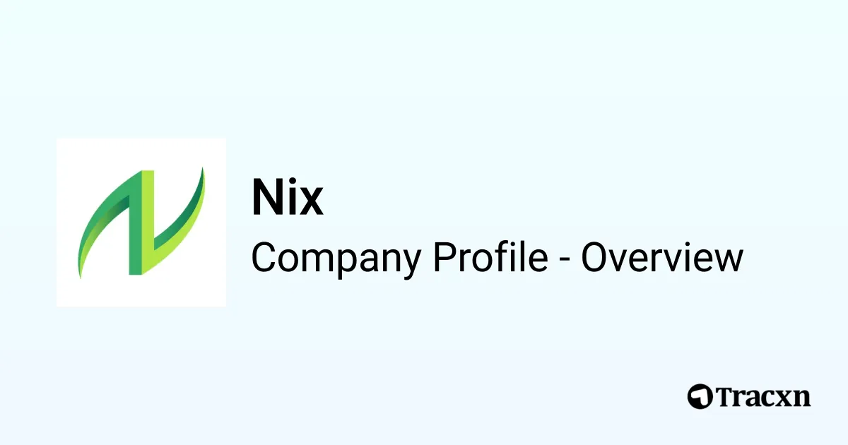 Nix - 2026 Company Profile, Team, Funding & Competitors - Tracxn