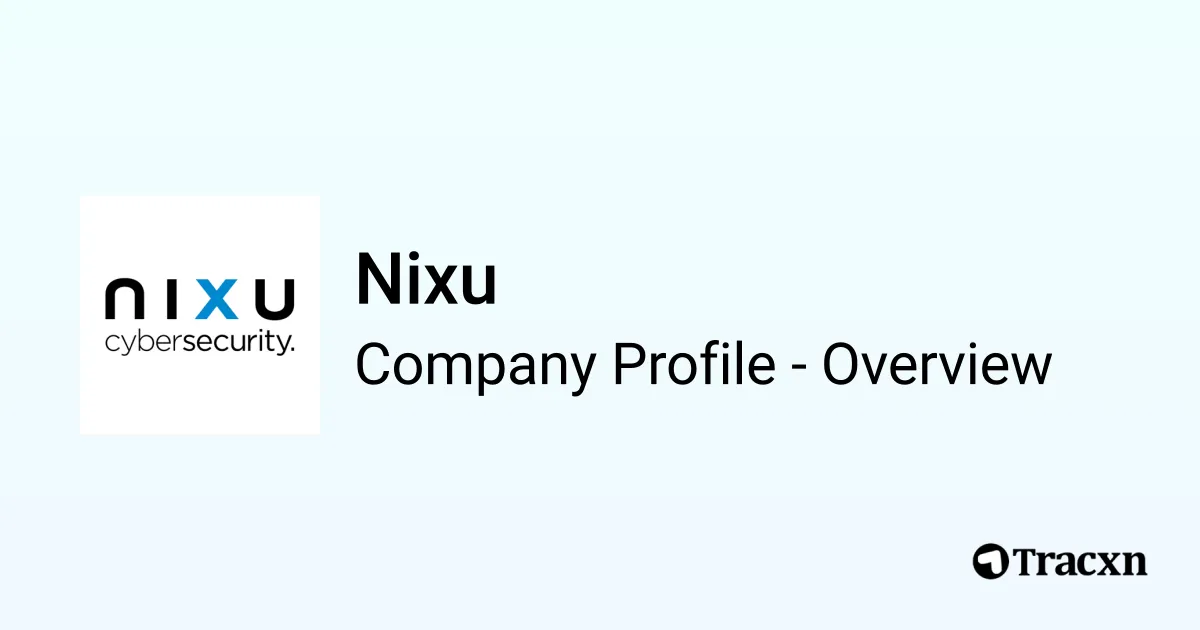 Nixu - 2026 Company Profile, Team, Funding, Competitors & Financials ...