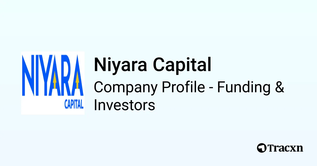 Niyara Capital - 2025 Funding Rounds & List of Investors - Tracxn