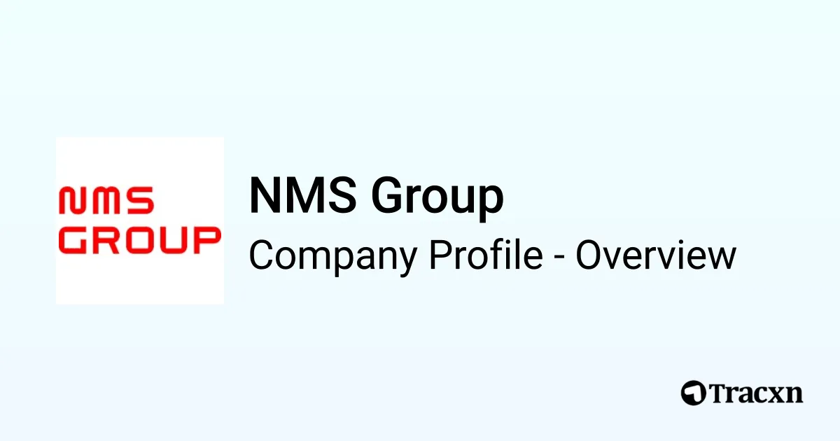 NMS Group - 2025 Company Profile, Team, Funding & Competitors - Tracxn