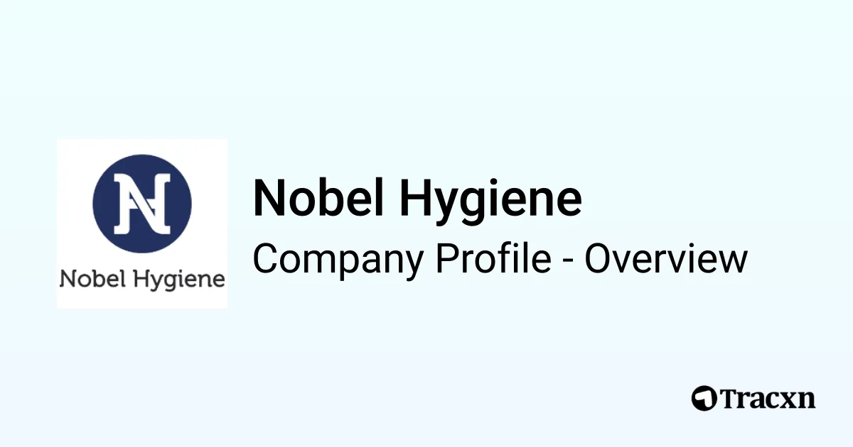 Nobel Hygiene - 2026 Company Profile, Team, Funding, Competitors ...