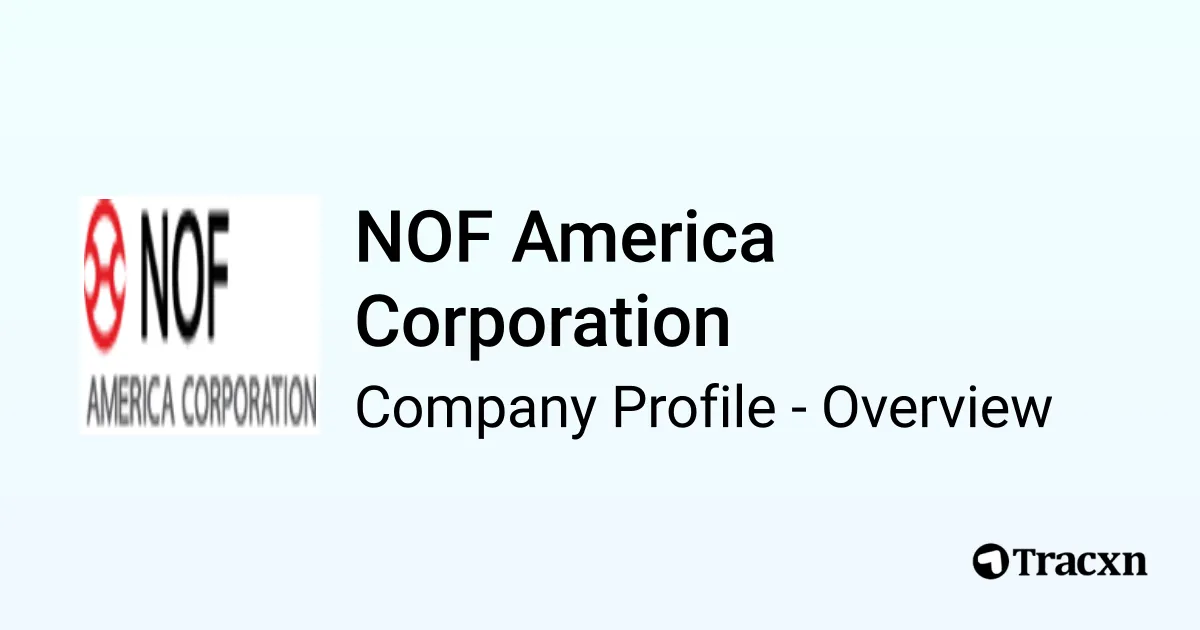 NOF America Corporation - 2026 Company Profile, Team & Competitors - Tracxn