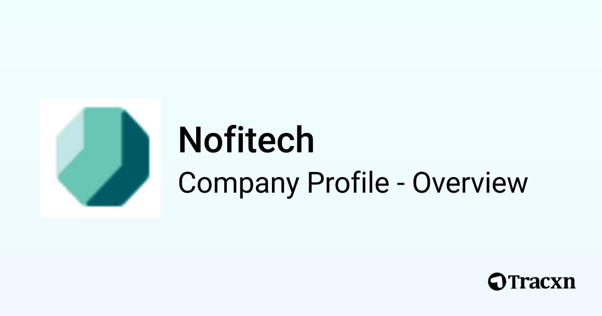 Nofitech - 2025 Company Profile, Team, Funding, Competitors ...