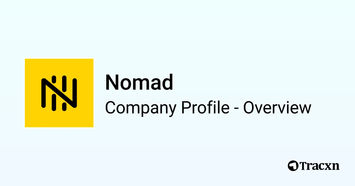 Nomad - 2025 Company Profile, Team, Funding & Competitors - Tracxn