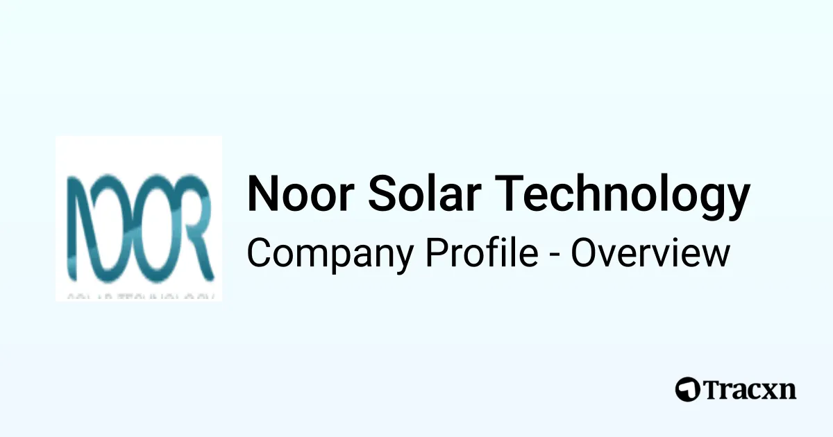 Noor Solar Technology - 2025 Company Profile & Competitors - Tracxn