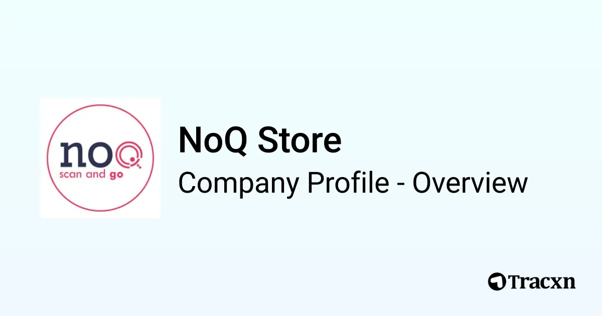 NoQ Store - 2025 Company Profile & Competitors - Tracxn