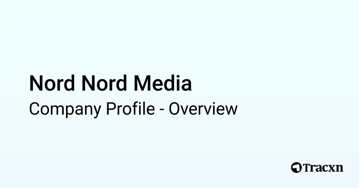 Nord Nord Media - 2025 Company Profile & Competitors - Tracxn
