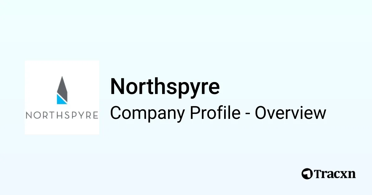 Northspyre - 2026 Company Profile, Team, Funding & Competitors - Tracxn