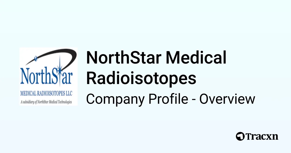 NorthStar Medical Radioisotopes - 2026 Company Profile, Team, Funding ...