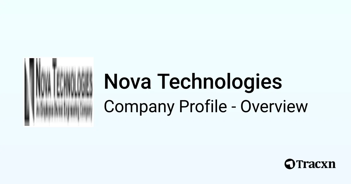 Nova Technologies - 2026 Company Profile, Team, Funding & Competitors ...