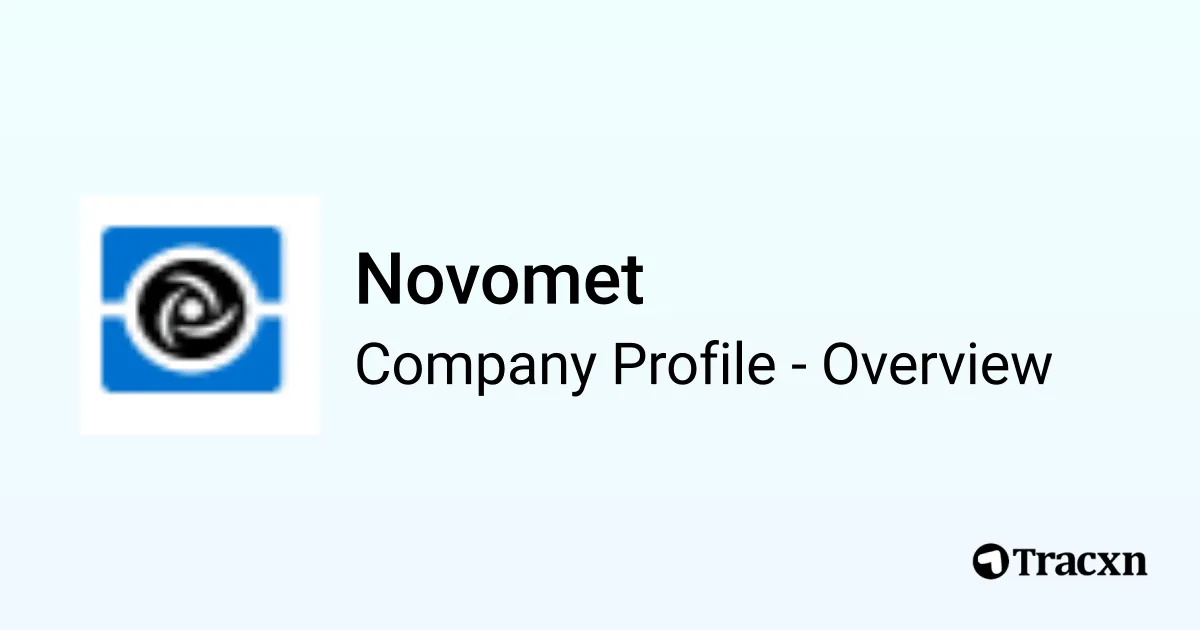 Novomet - 2025 Company Profile, Team, Funding & Competitors - Tracxn