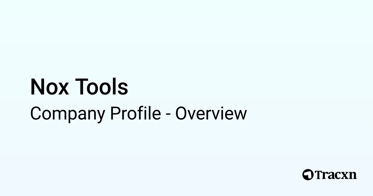 Nox Tools - 2025 Company Profile & Competitors - Tracxn