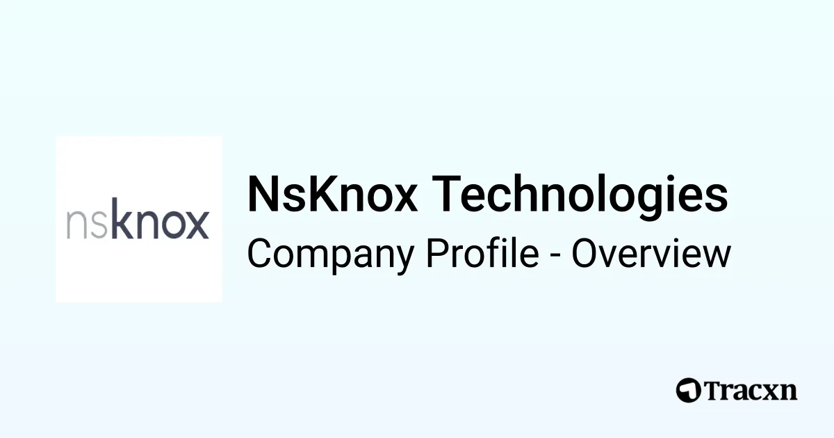 NsKnox Technologies - 2025 Company Profile, Team, Funding & Competitors - Tracxn