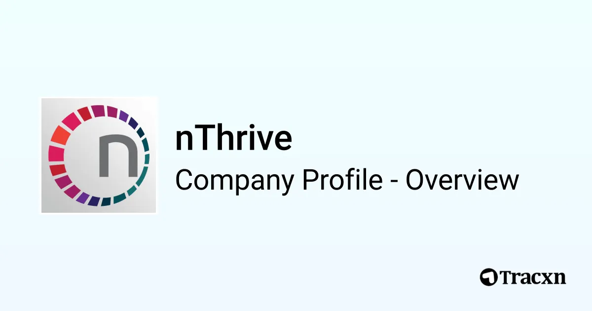 nThrive - 2025 Company Profile, Team, Funding & Competitors - Tracxn