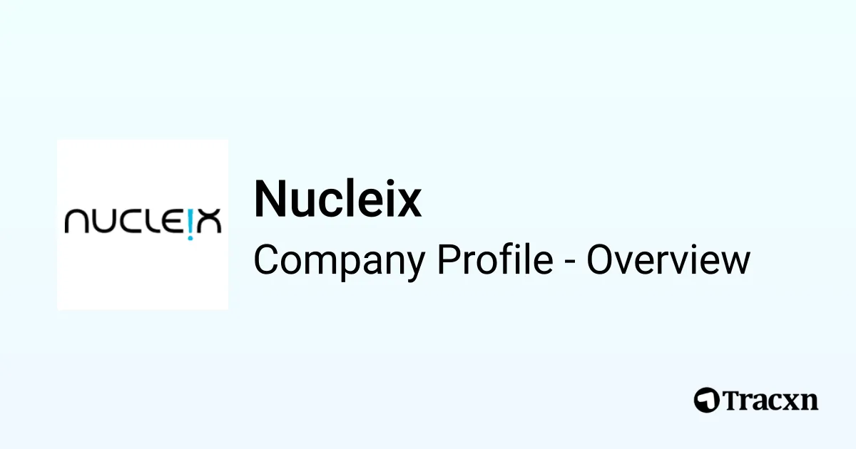 Nucleix - 2025 Company Profile, Team, Funding & Competitors - Tracxn