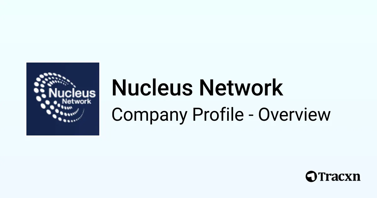Nucleus Network - 2026 Company Profile & Competitors - Tracxn