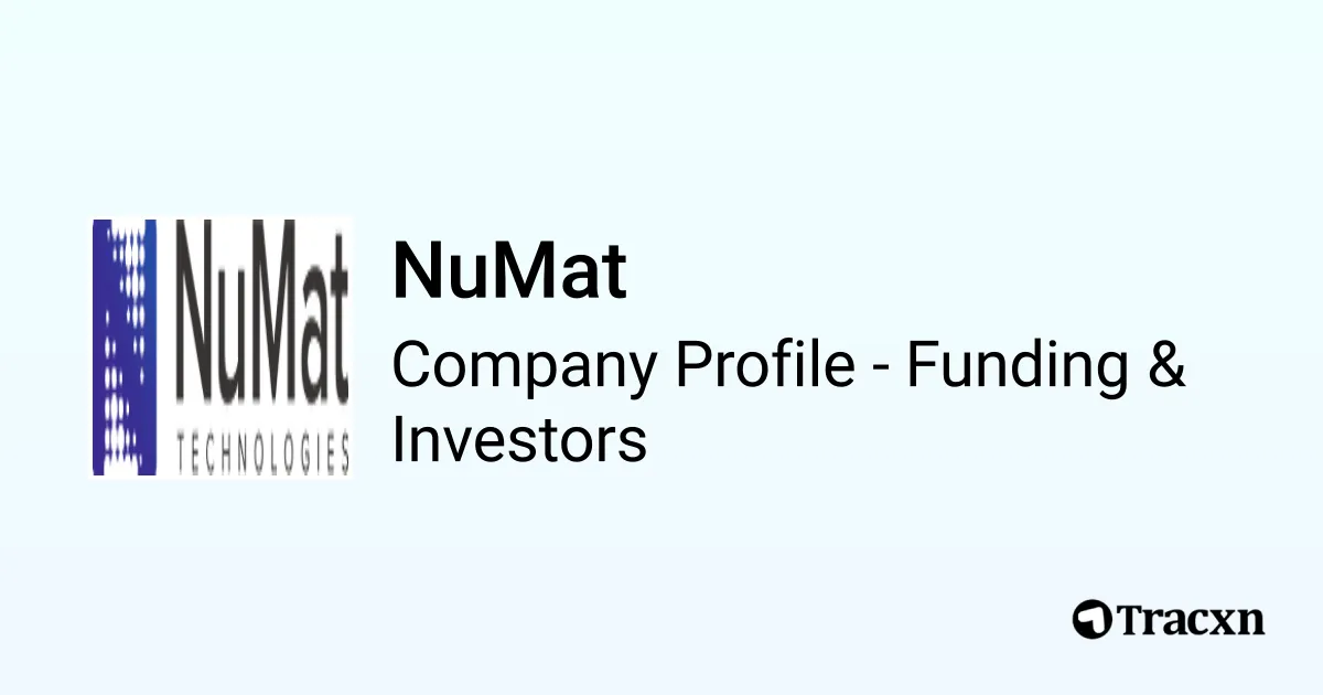 NuMat - 2026 Funding Rounds & List of Investors - Tracxn