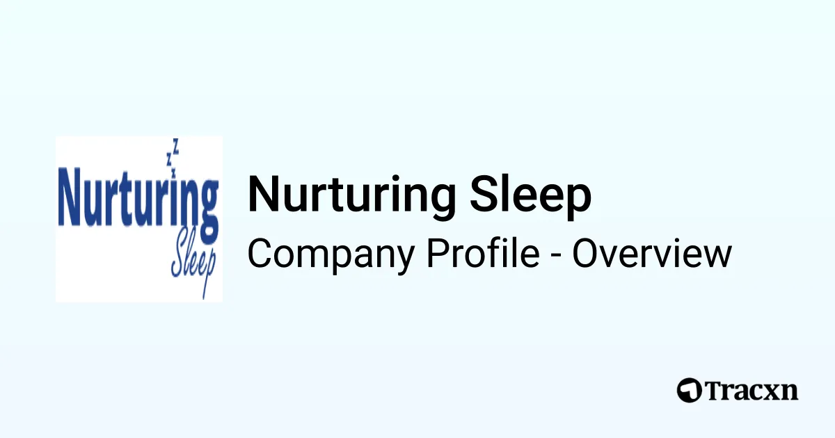 Nurturing Sleep - 2025 Company Profile & Competitors - Tracxn