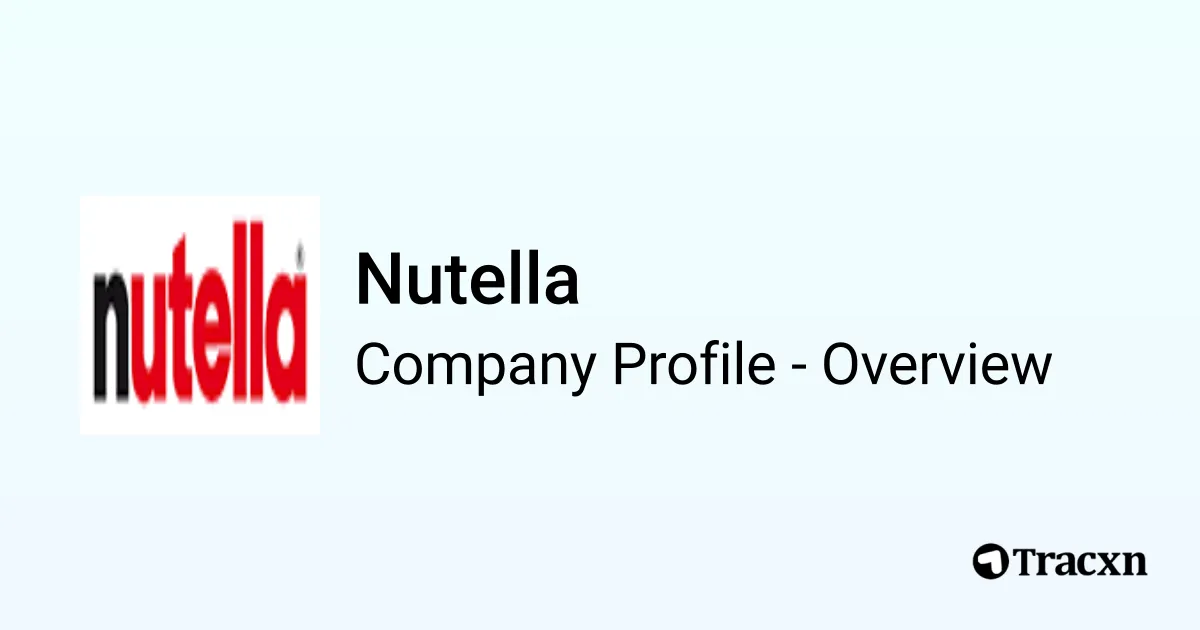 Nutella - 2026 Company Profile, Team, Competitors & Financials - Tracxn
