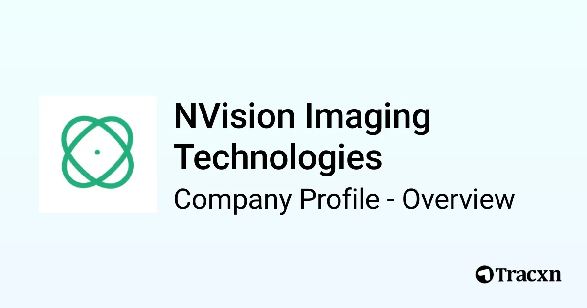 NVision Imaging Technologies - 2025 Company Profile, Team, Funding & Competitors - Tracxn