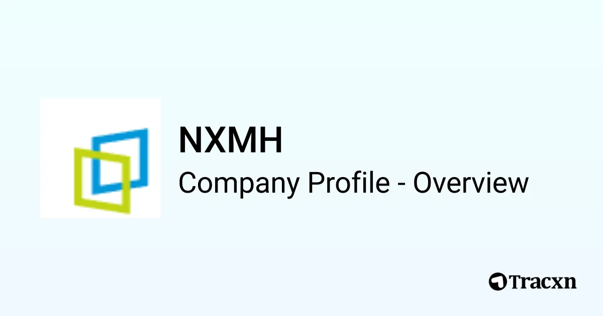 NXMH - 2025 Company Profile & Financials - Tracxn