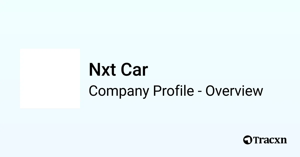Nxt Car - 2025 Company Profile & Competitors - Tracxn