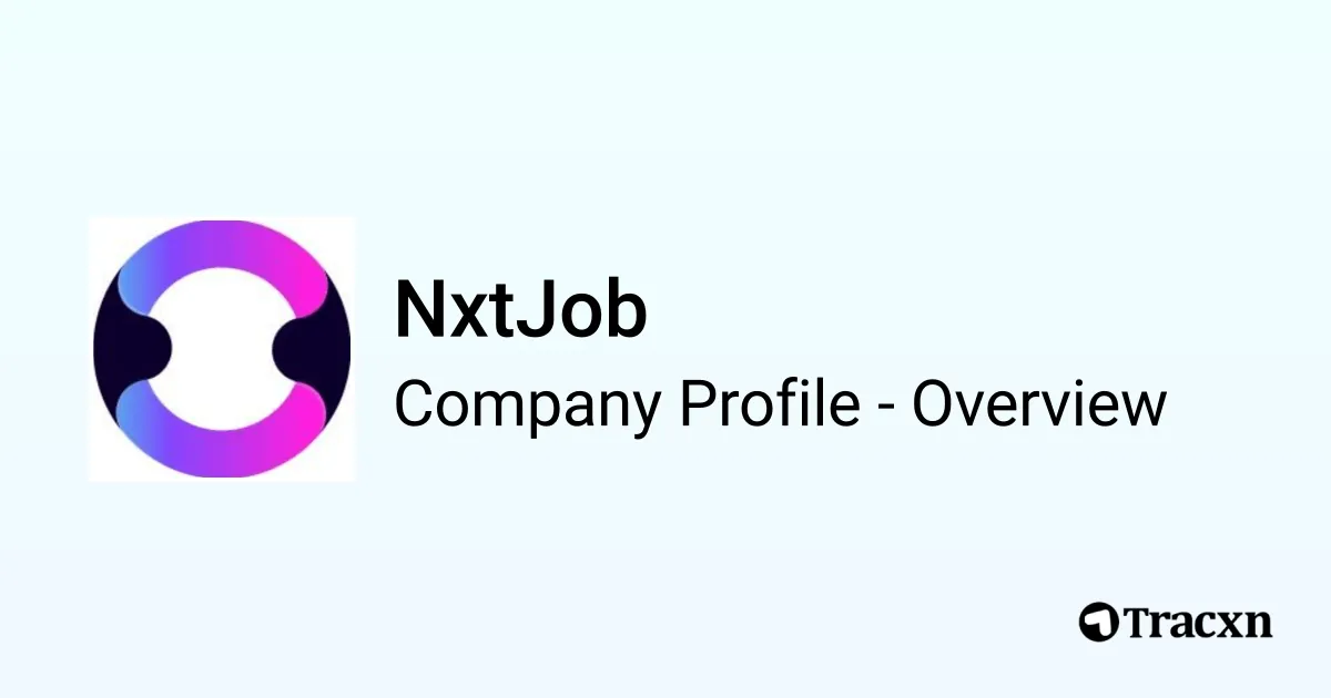 NxtJob - 2025 Company Profile, Team, Competitors & Financials - Tracxn