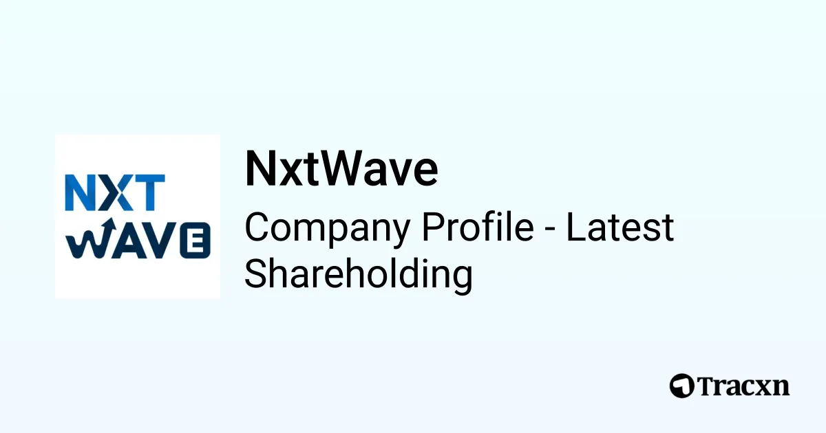 NxtWave - 2026 Latest Shareholding & Valuation - Tracxn