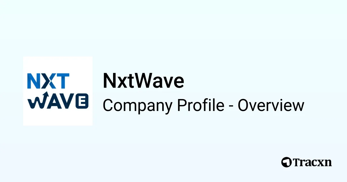 NxtWave - 2025 Company Profile, Team, Funding, Competitors & Financials ...