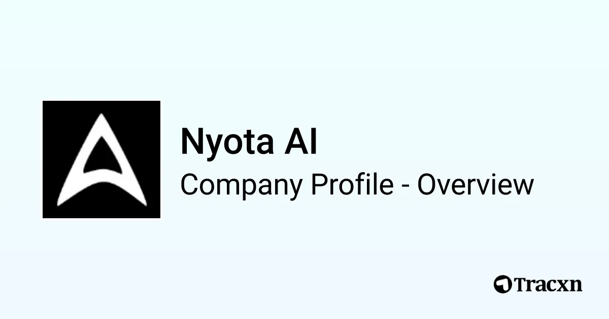 Nyota AI - 2025 Company Profile, Competitors & Financials - Tracxn