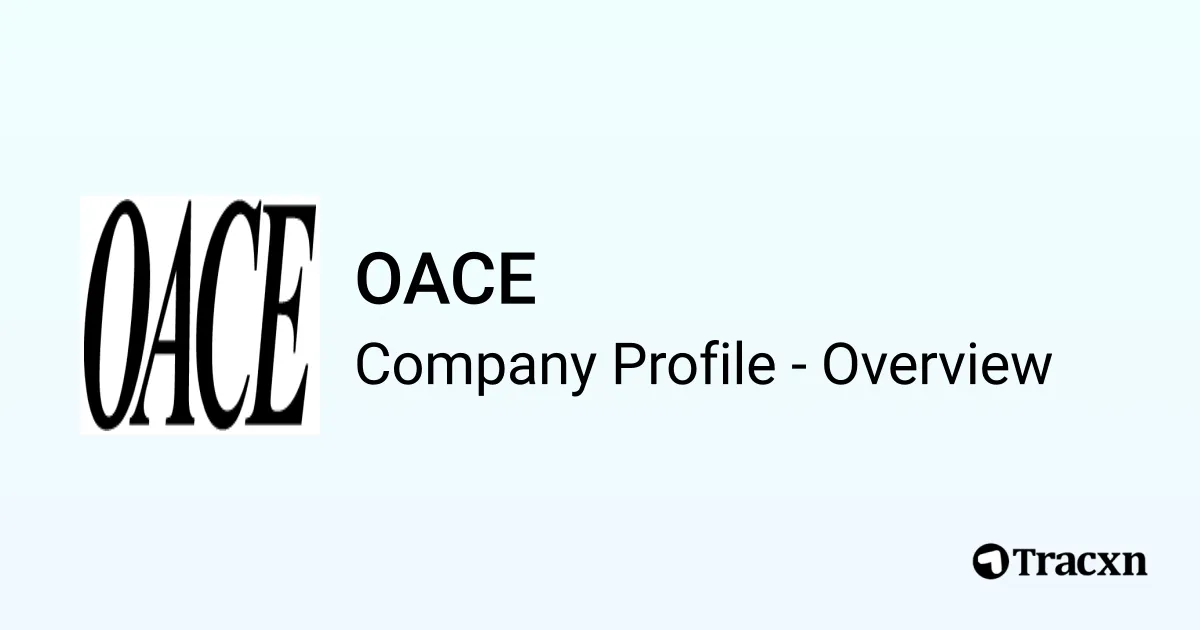 OACE - 2026 Company Profile, Team & Competitors - Tracxn