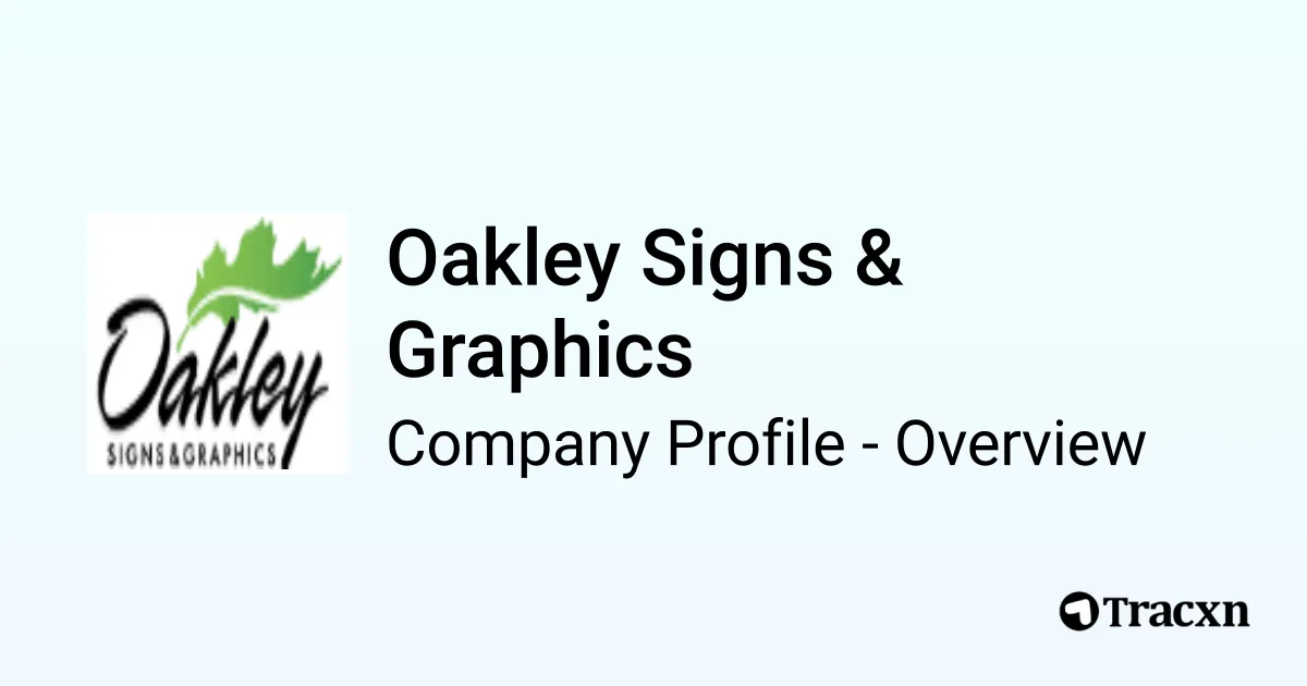 Oakley Signs & Graphics - 2025 Company Profile, Team, Funding ...