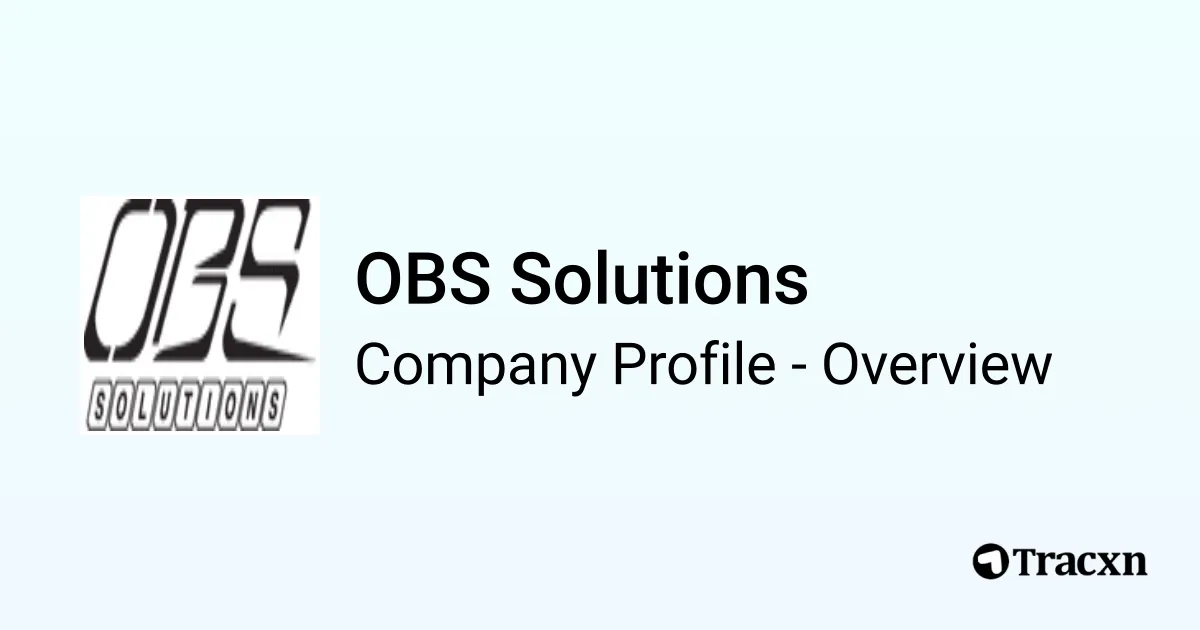 OBS Solutions - 2025 Company Profile & Competitors - Tracxn