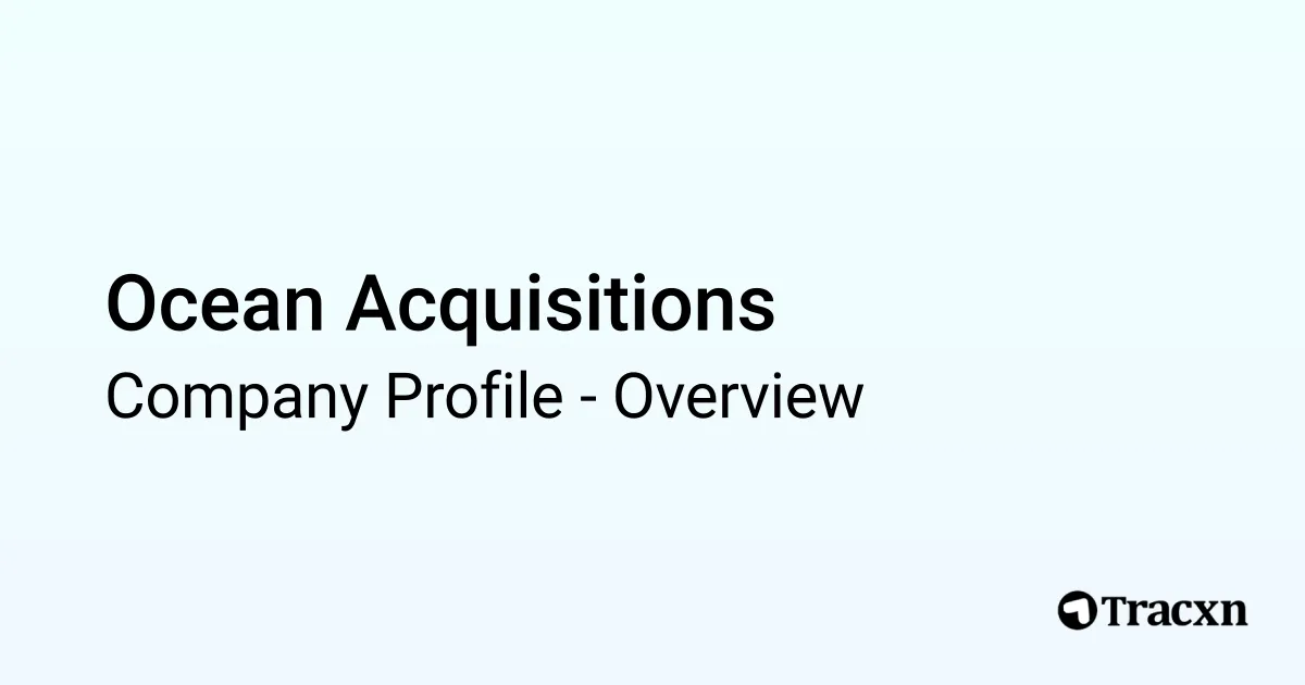 Ocean Acquisitions - 2025 Company Profile & Competitors - Tracxn