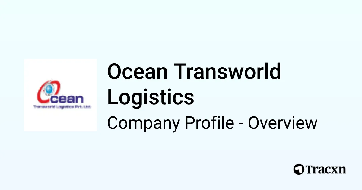 Ocean Transworld Logistics - 2025 Company Profile & Competitors - Tracxn