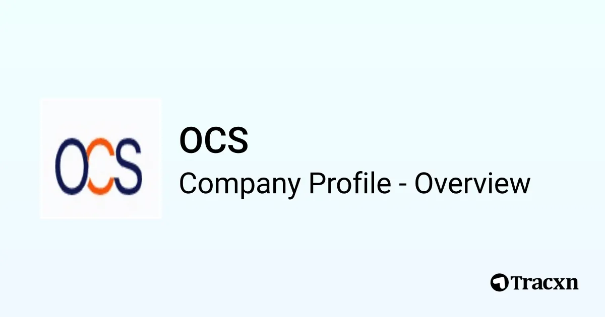 OCS - 2025 Company Profile, Team, Funding & Competitors - Tracxn