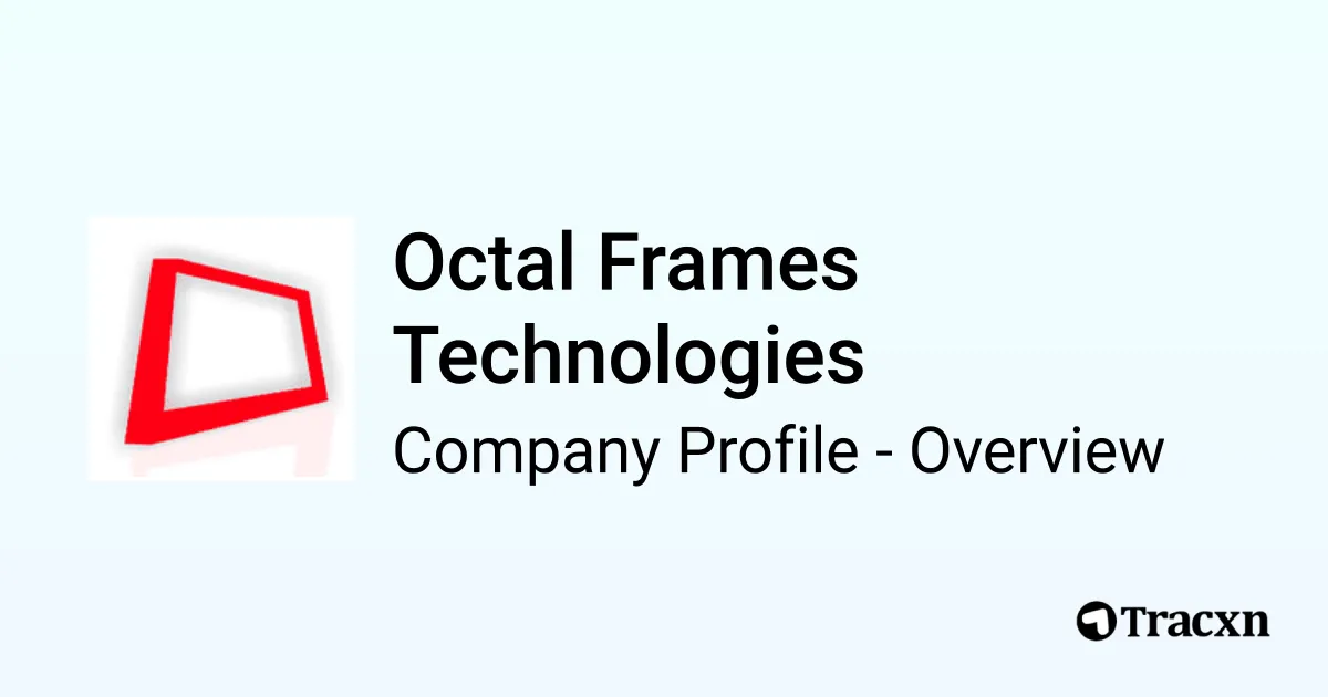 Octal Frames Technologies - 2026 Company Profile, Team, Competitors ...