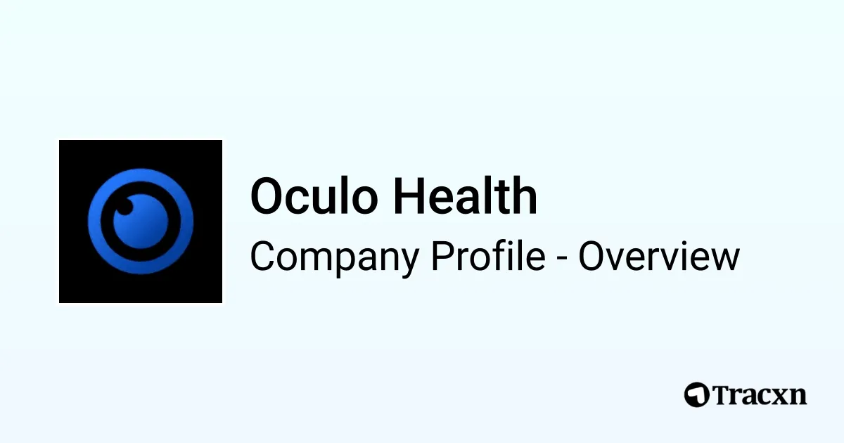 Oculo Health - 2026 Company Profile, Funding & Competitors - Tracxn