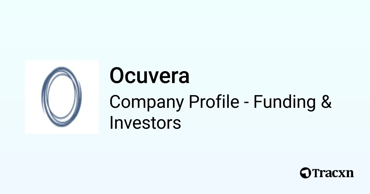 Ocuvera - 2025 Funding Rounds & List of Investors - Tracxn