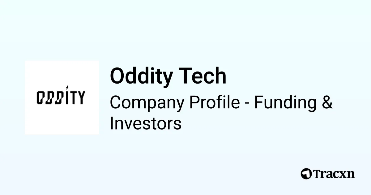 Oddity Tech - 2025 Funding Rounds & List of Investors - Tracxn