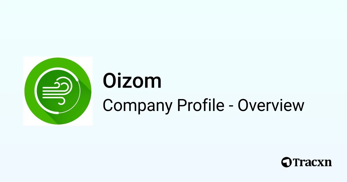 Oizom - 2025 Company Profile, Team, Funding, Competitors & Financials ...