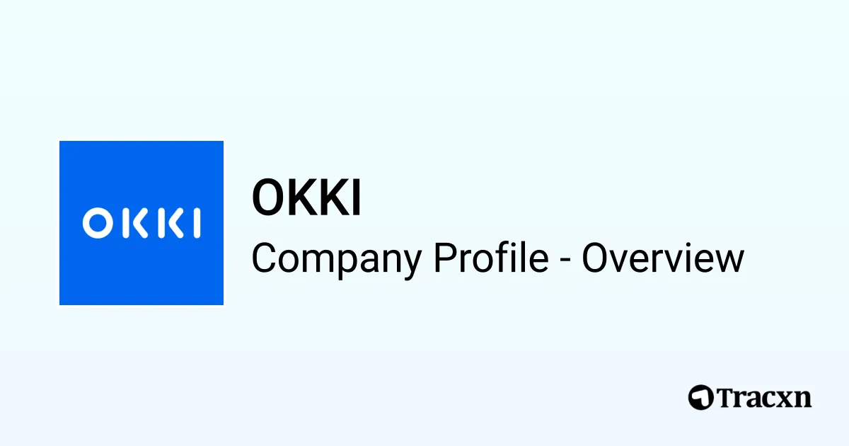 OKKI - 2026 Company Profile, Funding & Competitors - Tracxn