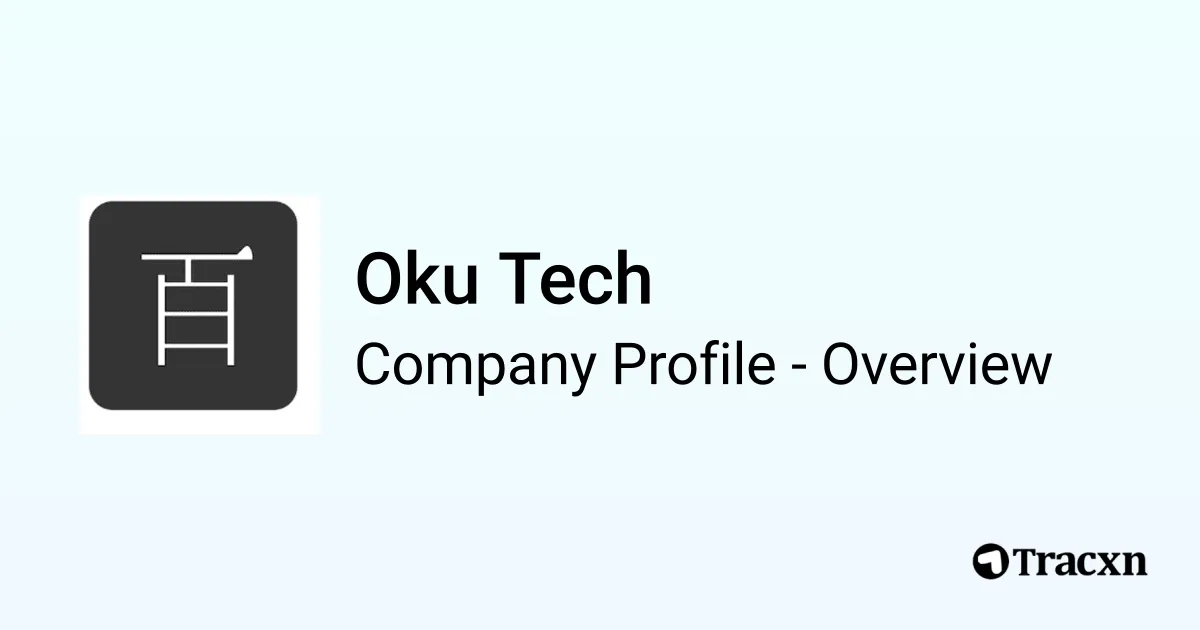 Oku Tech - 2025 Company Profile, Team, Funding, Competitors ...