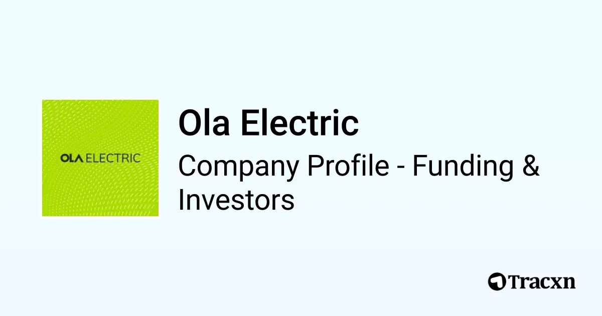 Ola Electric - 2025 Funding Rounds & List of Investors - Tracxn