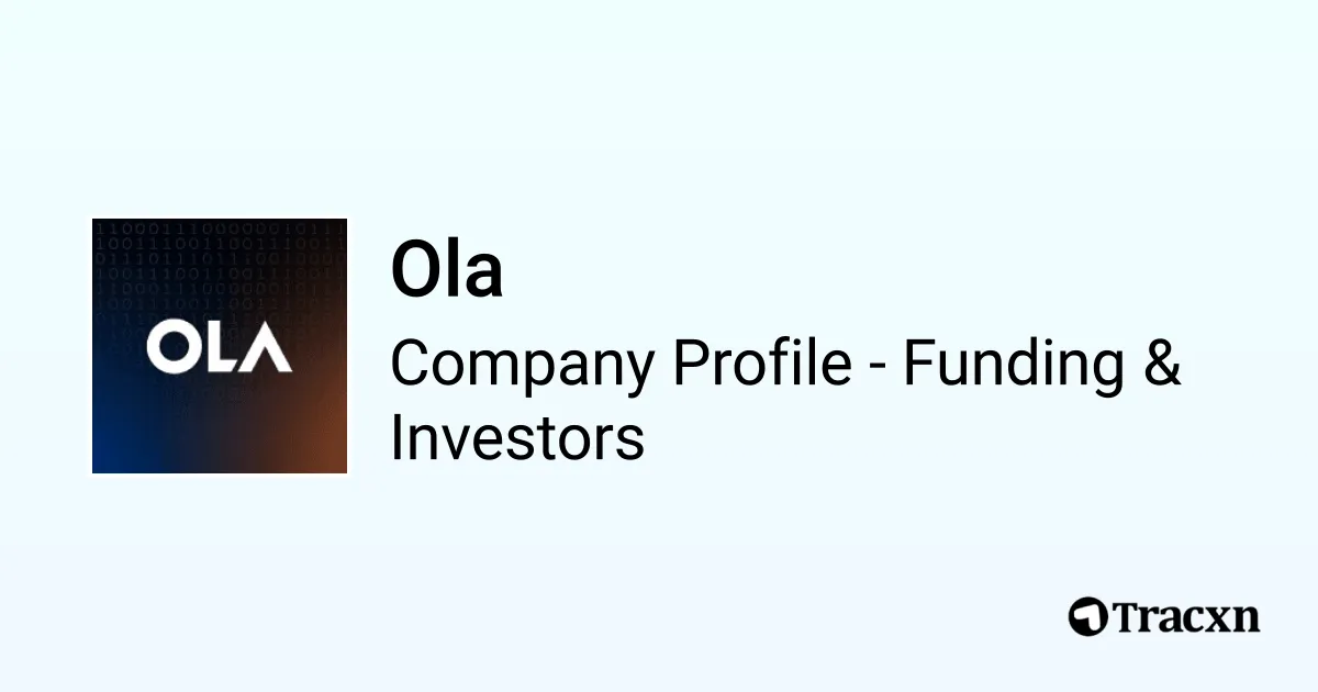 Ola - 2026 Funding Rounds & List of Investors - Tracxn