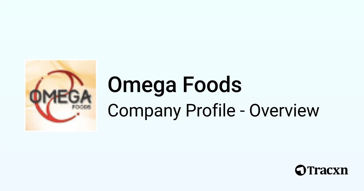 Omega Foods - 2025 Company Profile & Competitors - Tracxn