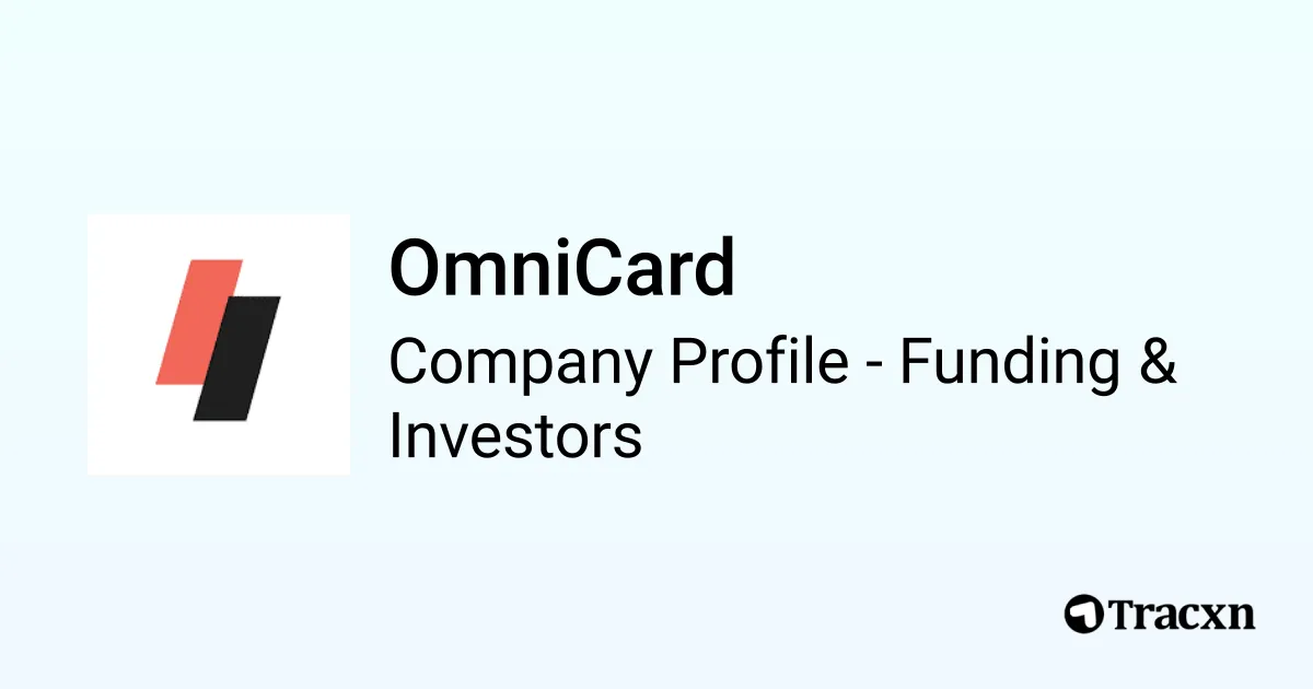 OmniCard - 2025 Funding Rounds & List of Investors - Tracxn