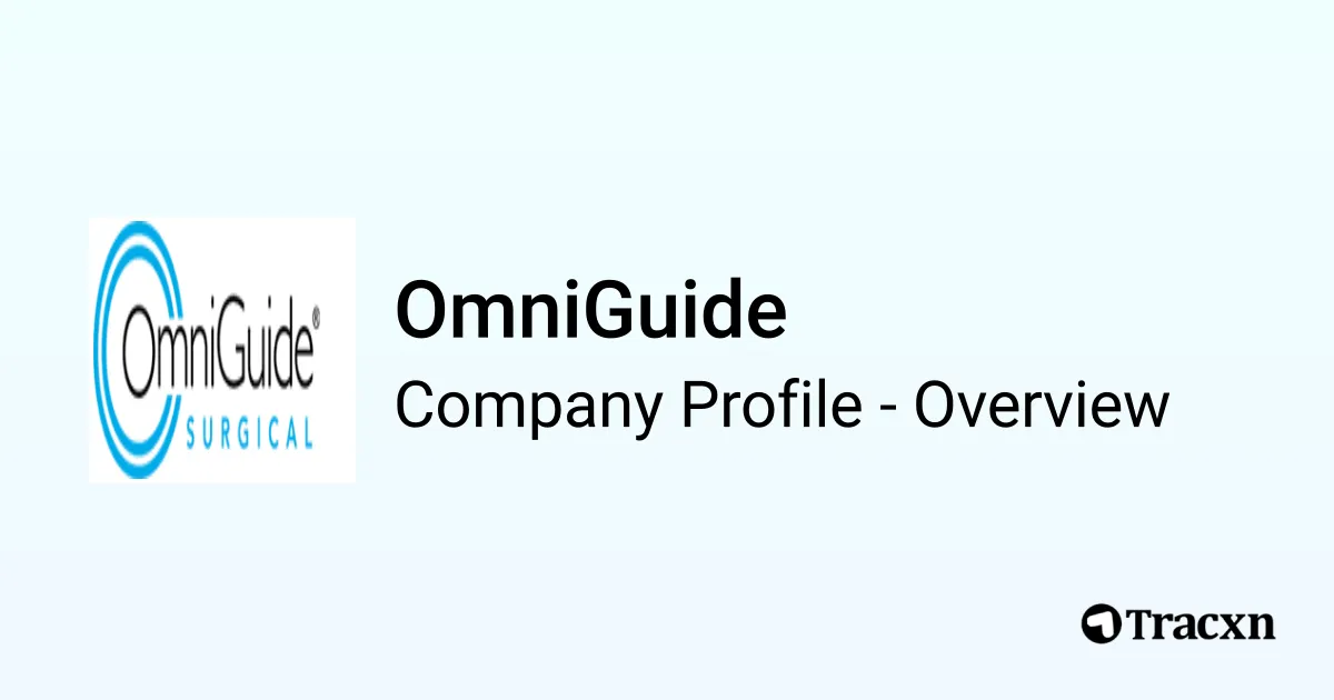 OmniGuide - 2026 Company Profile, Team, Funding & Competitors - Tracxn